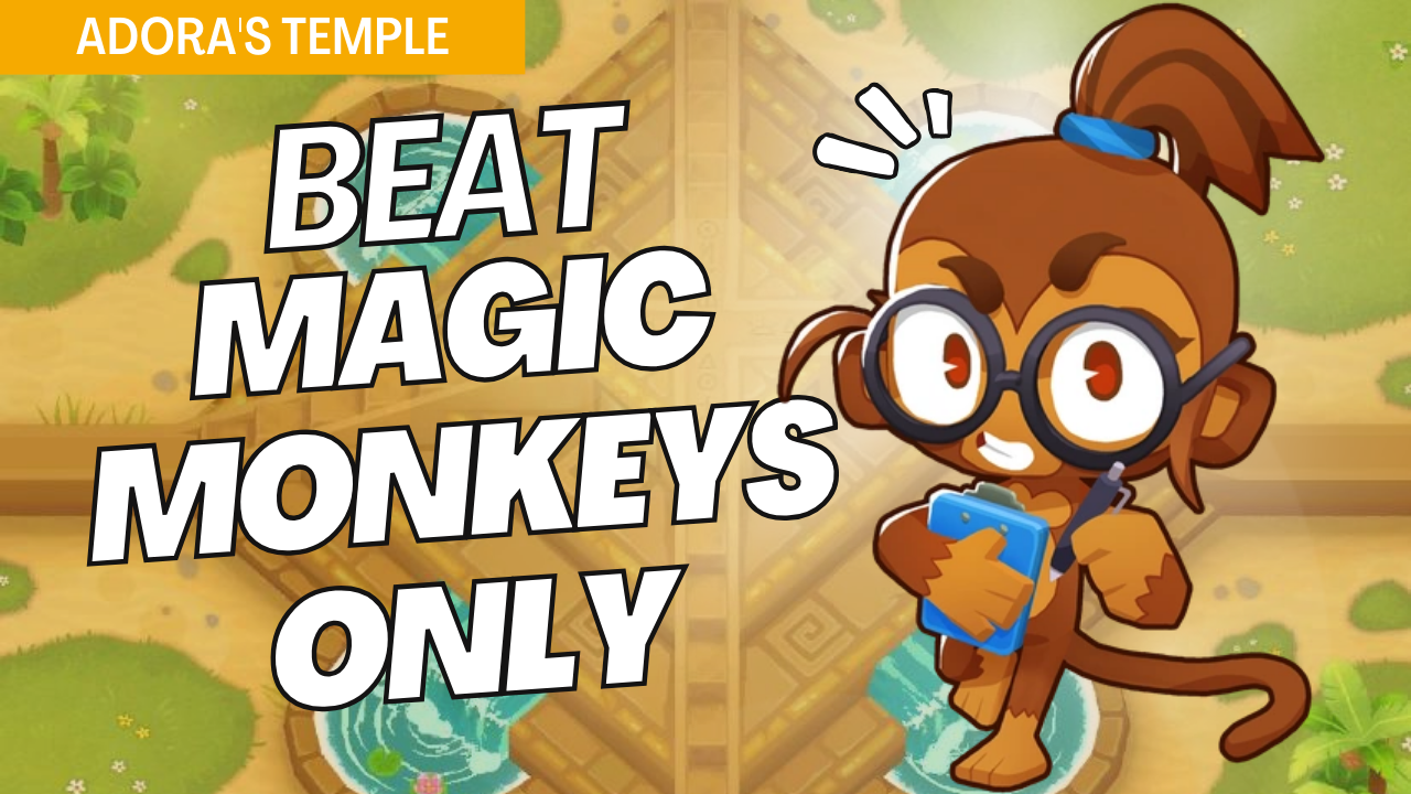 How to Beat Magic Monkeys Only on Adora's Temple? - BTD6 Strategy Guide