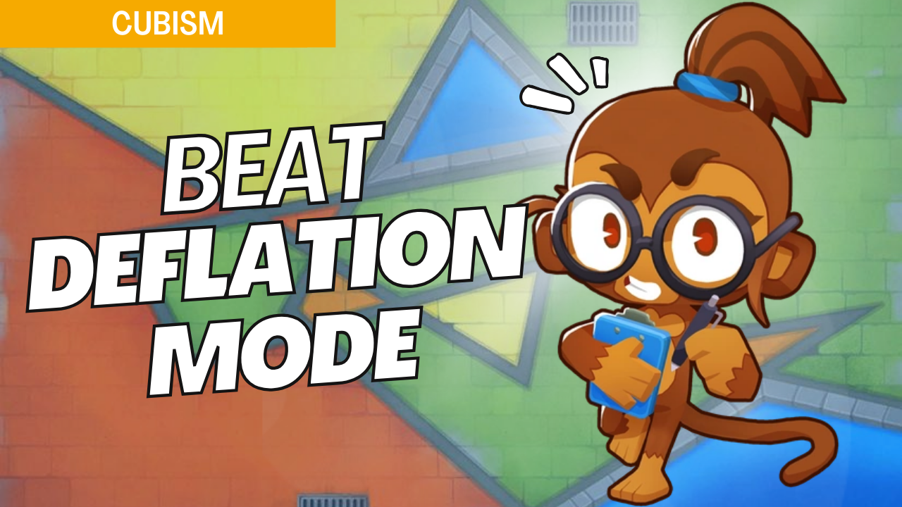 How to Beat Deflation on Cubism? - BTD6 Strategy Guide