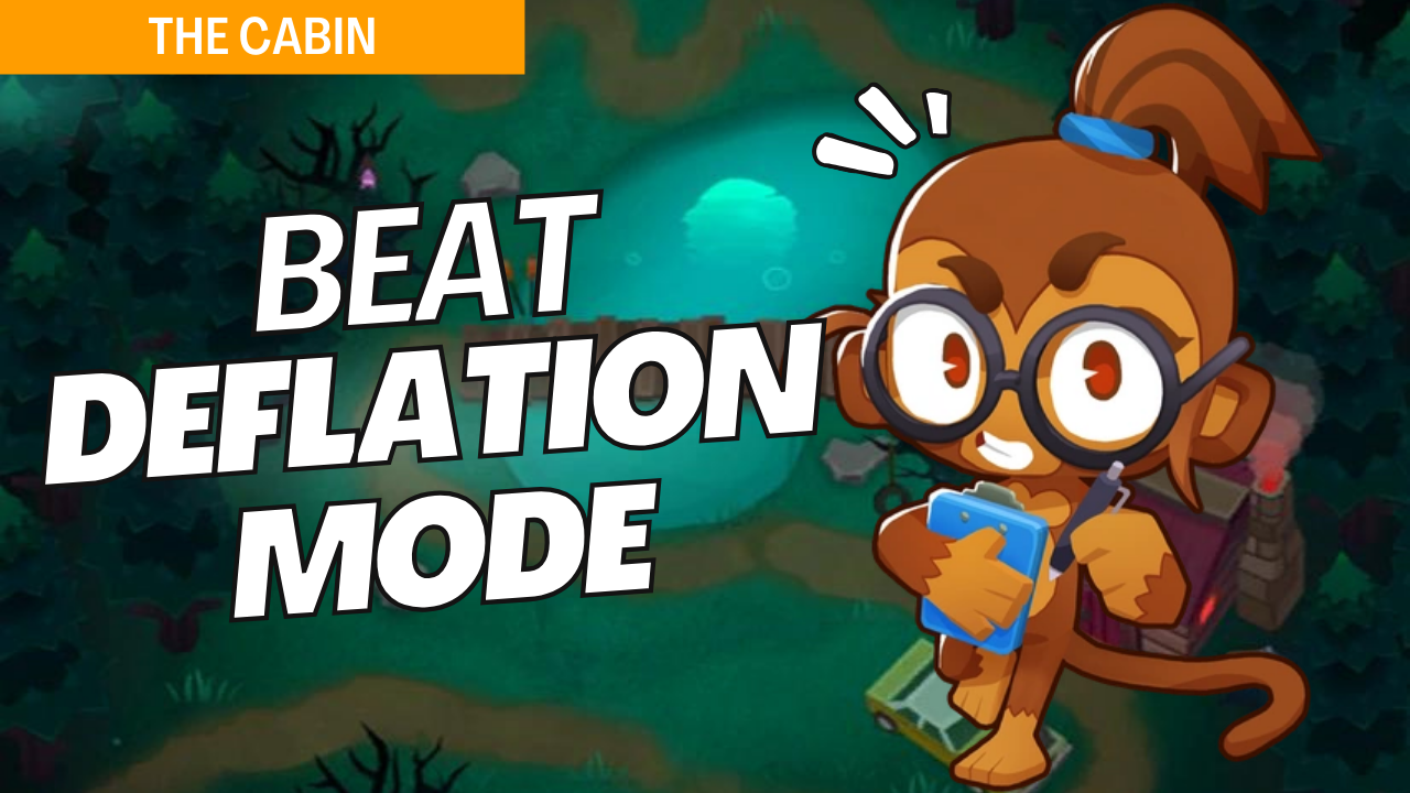 How to Beat Deflation on The Cabin? - BTD6 Strategy Guide