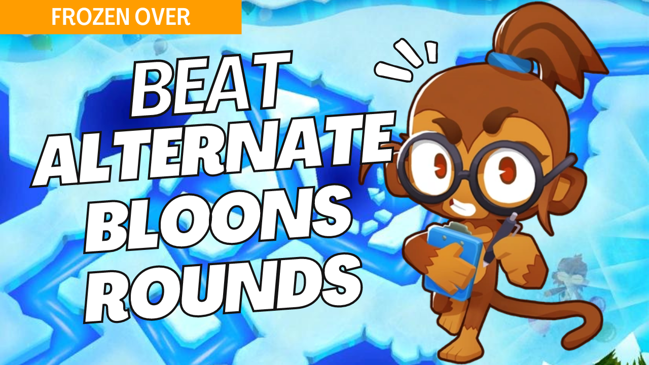 How to Beat Alternate Bloons Rounds on Frozen Over? - BTD6 Strategy Guide