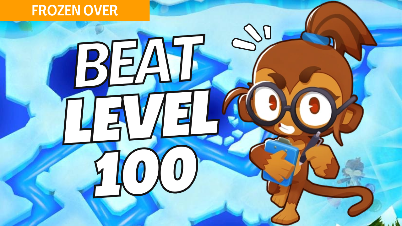 How to Beat Level 100 on Frozen Over? - BTD6 Strategy Guide