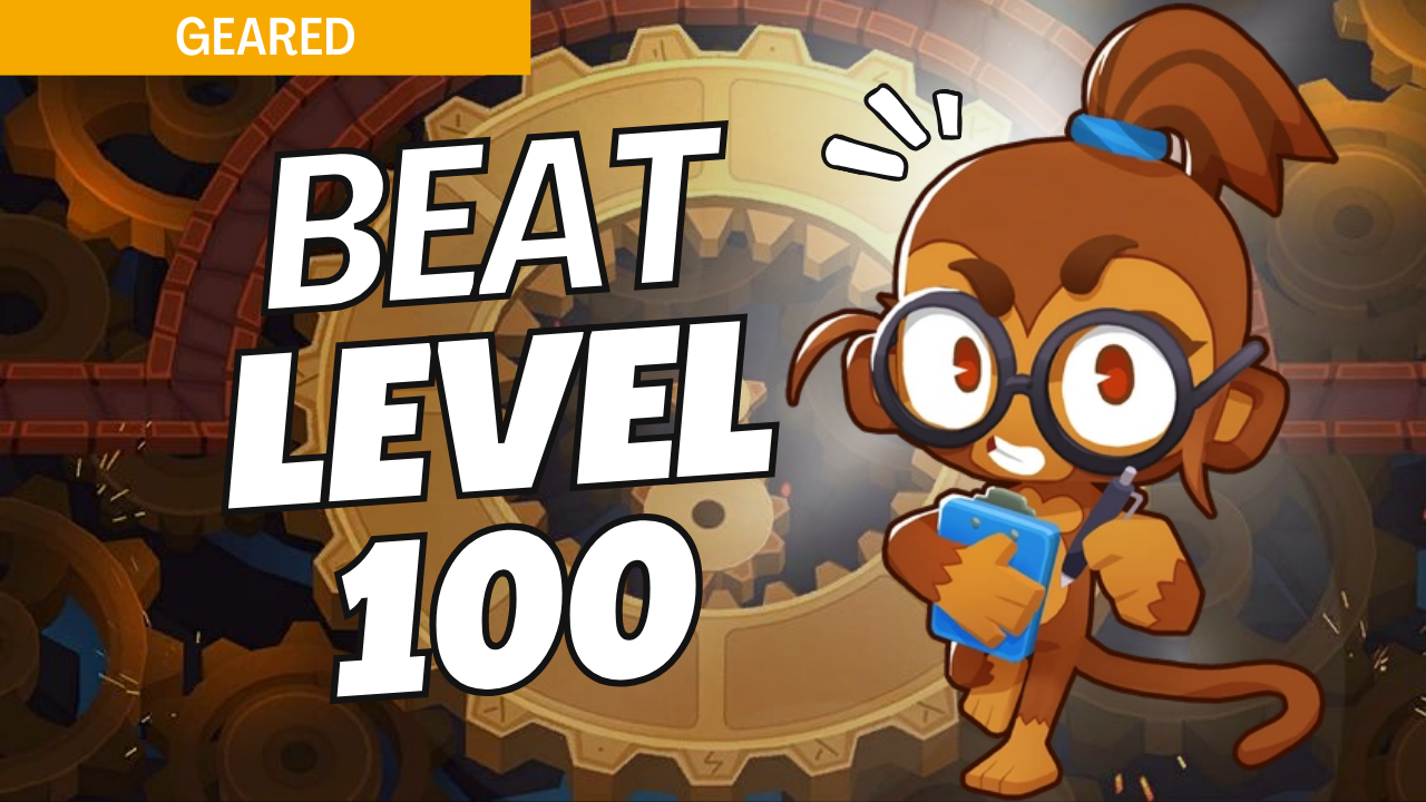 How to Beat Level 100 (Hard) on Geared? - BTD6 Strategy Guide