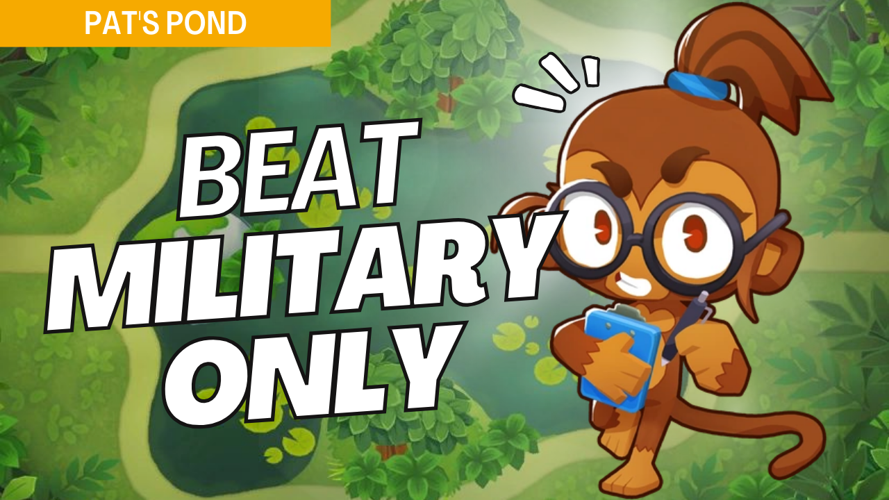 How to Beat Military Only on Pat's Pond? - BTD6 Strategy Guide
