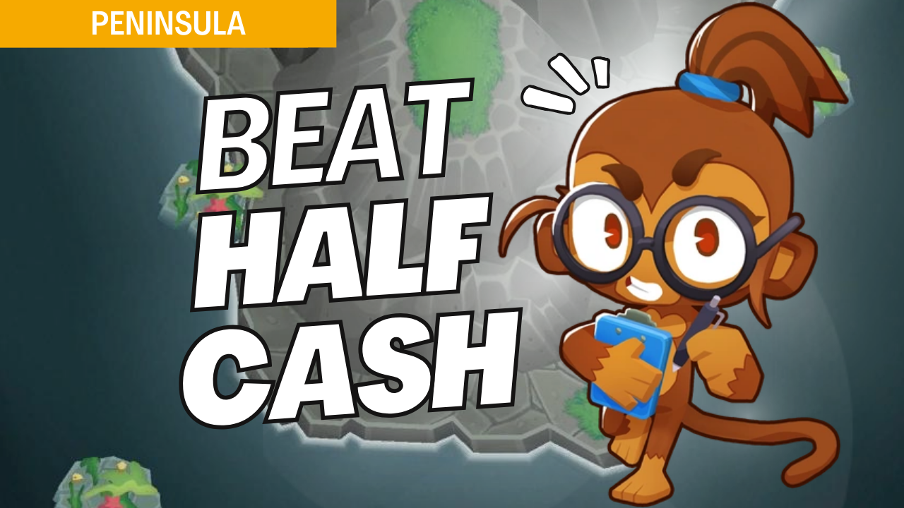 How to Beat Half Cash on Peninsula? - BTD6 Strategy Guide
