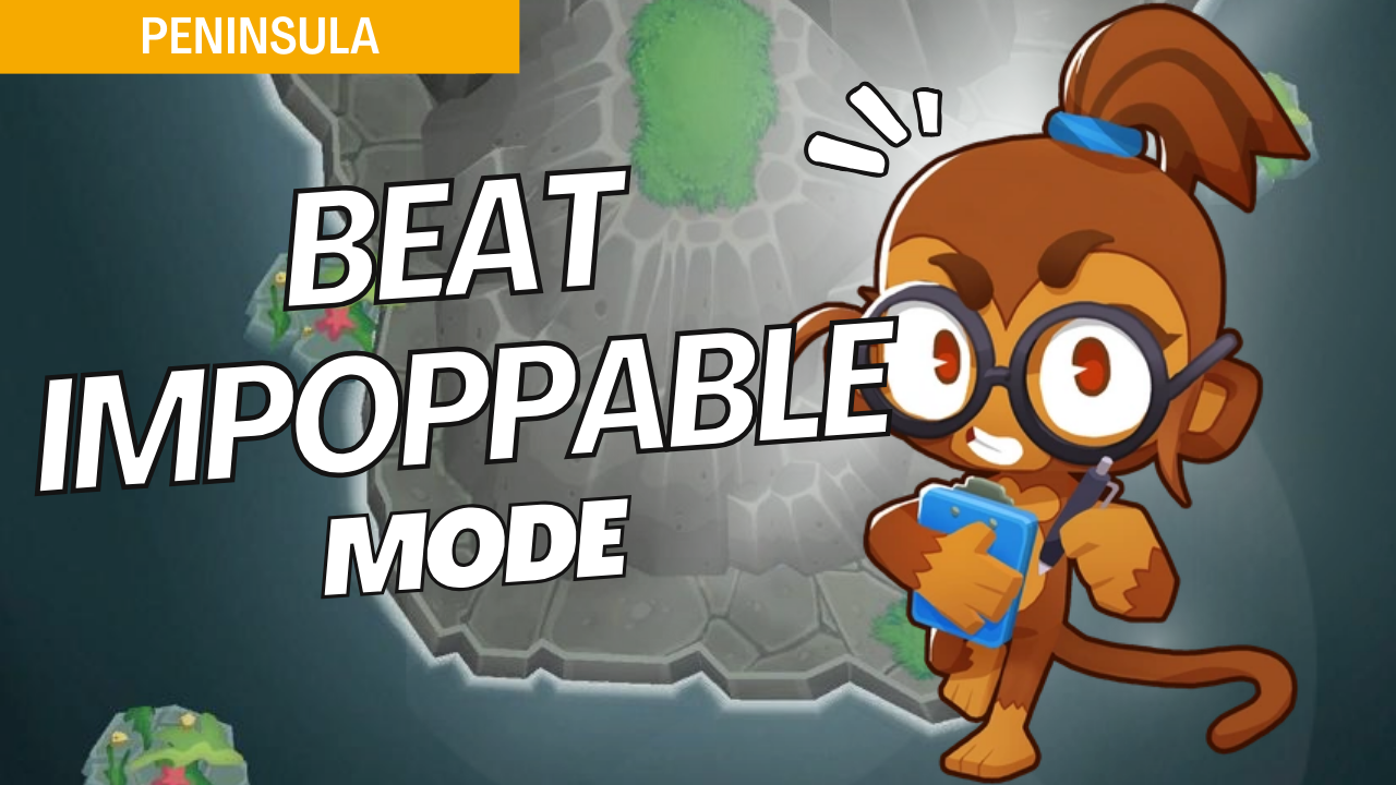 How to Beat Impoppable on Peninsula? - BTD6 Strategy Guide