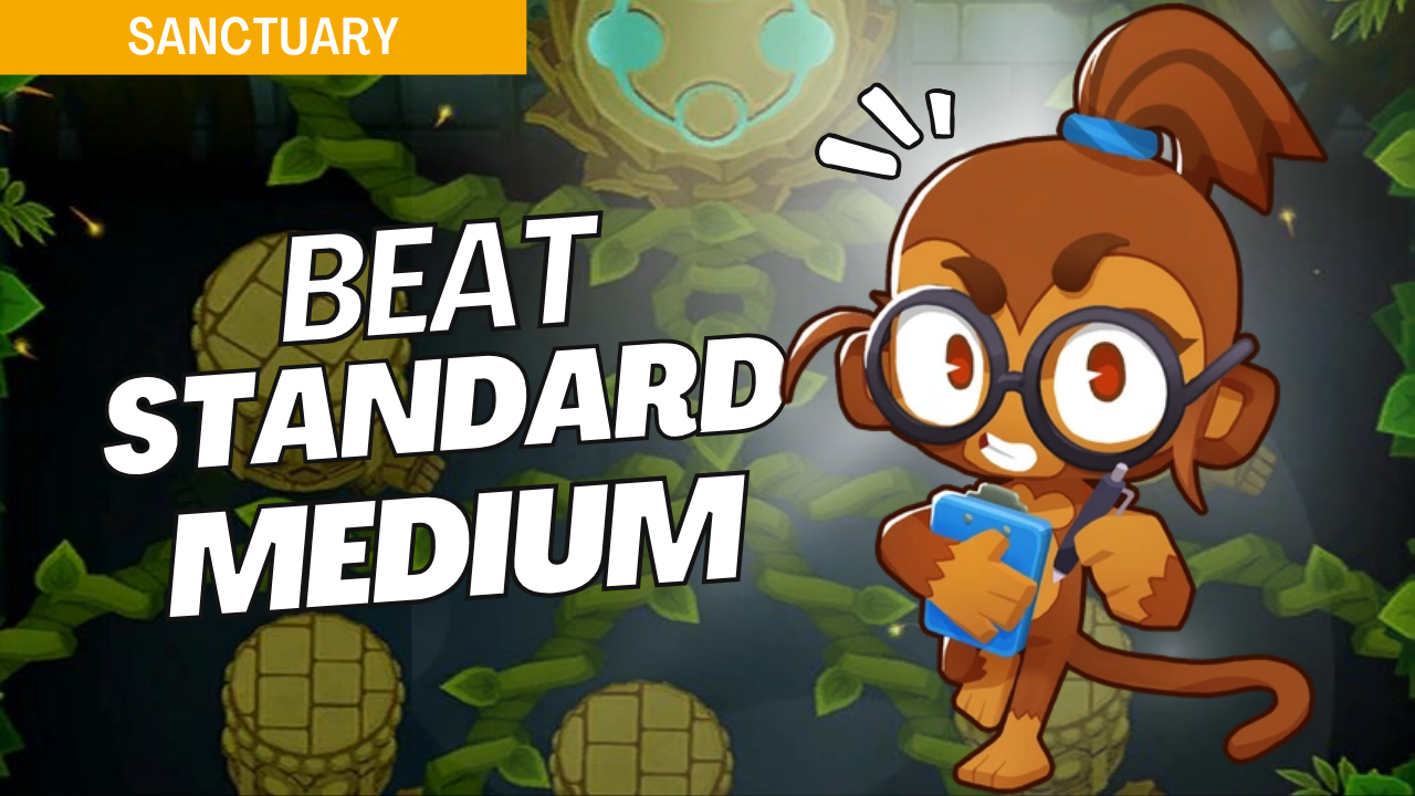 How to Beat Standard (Medium) on Sanctuary? - BTD6 Strategy Guide