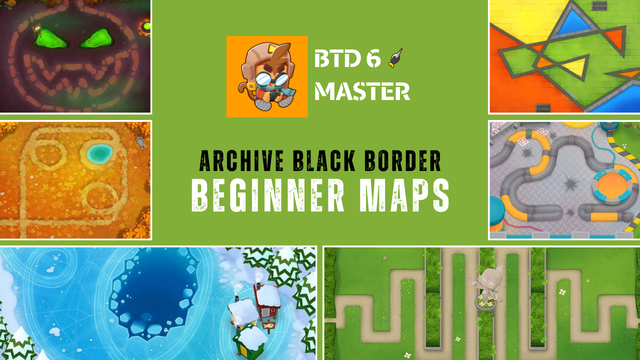 Achieve Black Border on Beginner Maps – BTD6 - Bloons TD 6 Strategy Guides