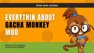 gacha monkey btd6 mod - Bloons TD 6 Strategy Guides